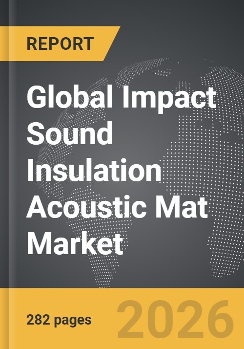 Impact Sound Insulation Acoustic Mat - Global Strategic Business Report
