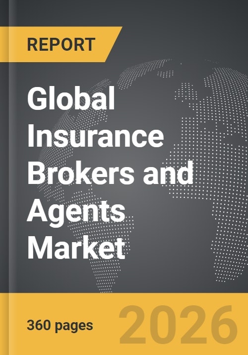 Insurance Brokers and Agents - Global Strategic Business Report