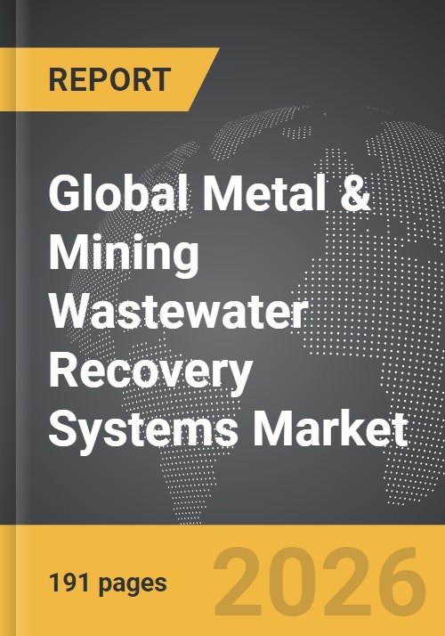 Metal & Mining Wastewater Recovery Systems - Global Strategic Business ...