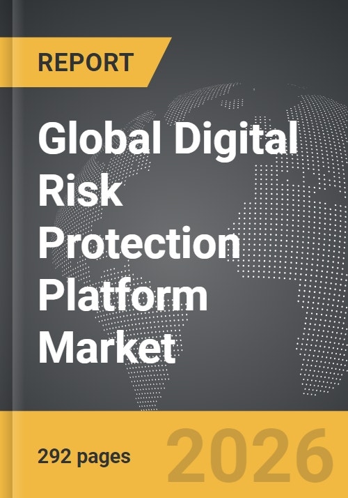 Digital Risk Protection Platform - Global Stategic Business Report