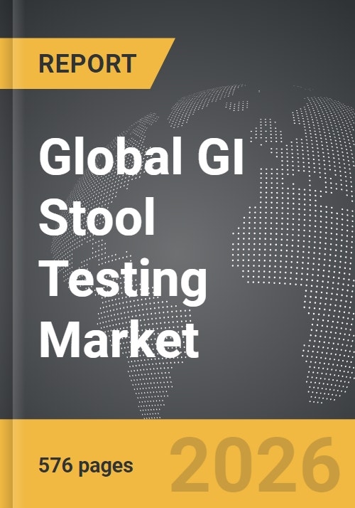 GI Stool Testing - Global Strategic Business Report