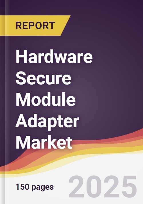 Hardware Secure Module Adapter Market Report: Trends, Forecast and ...