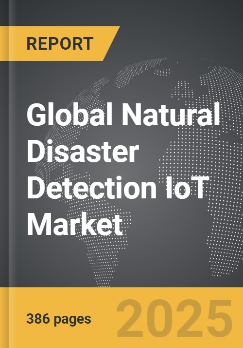 Natural Disaster Detection Iot Global Strategic Business Report