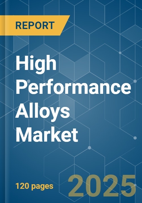 High Performance Alloys - Market Share Analysis, Industry Trends ...