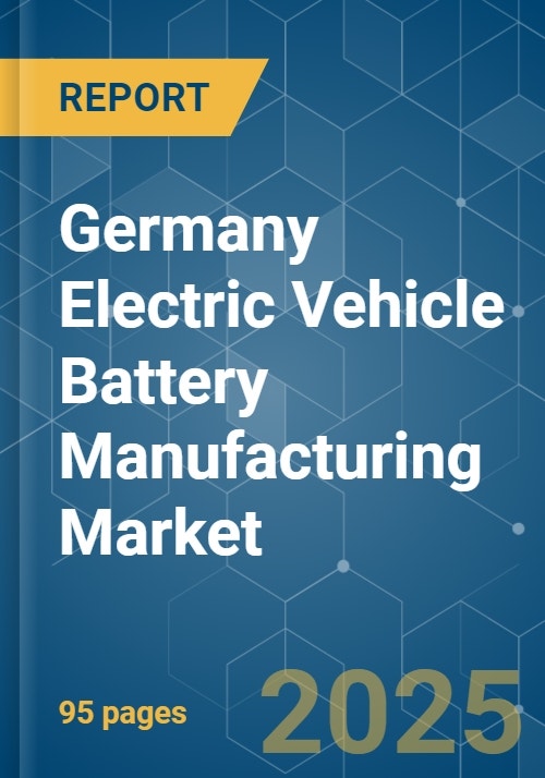 Germany Electric Vehicle Battery Manufacturing - Market Share Analysis ...
