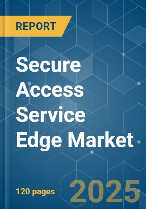 Secure Access Service Edge (SASE) - Market Share Analysis, Industry ...
