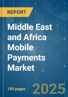 Middle East and Africa Mobile Payments Market Size & Trends