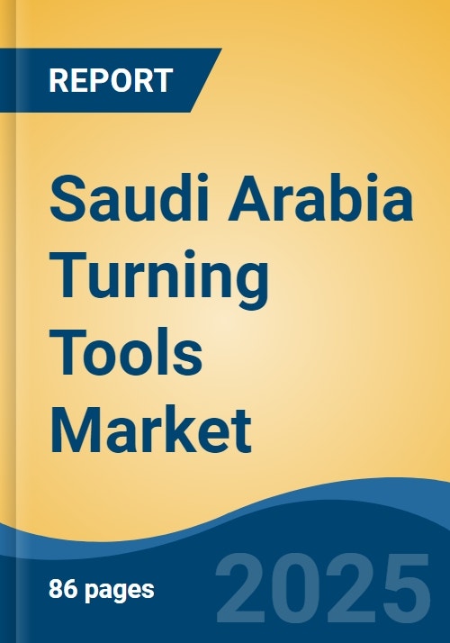 Saudi Arabia Turning Tools Market Size & Forecast to 2030
