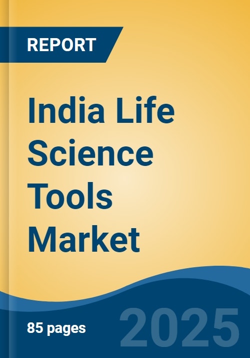 India Life Science Tools Market Size & Forecast to 2030
