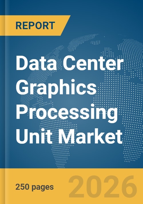 Data Center Graphics Processing Unit (GPU) Market Report 2026