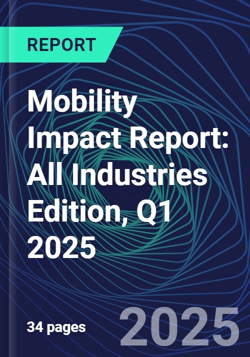 Mobility Impact Report: All Industries Edition, Q1 2025