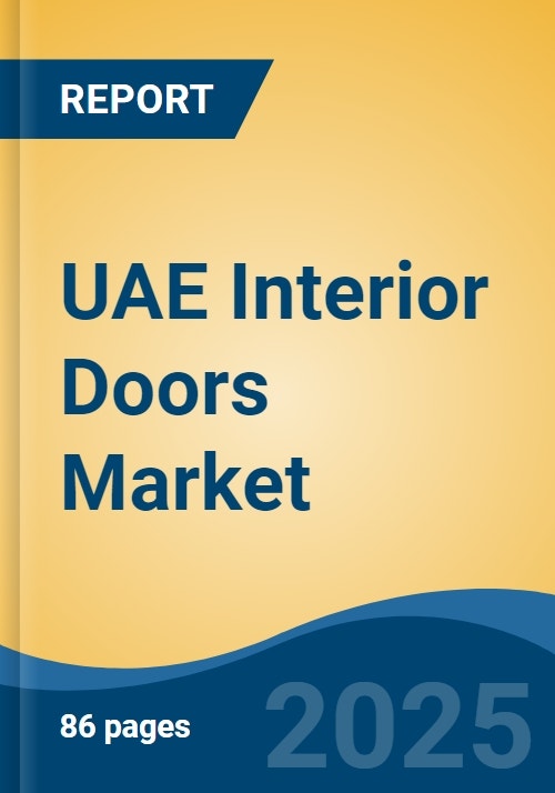 UAE Interior Doors Market, By Region, Competition Forecast ...