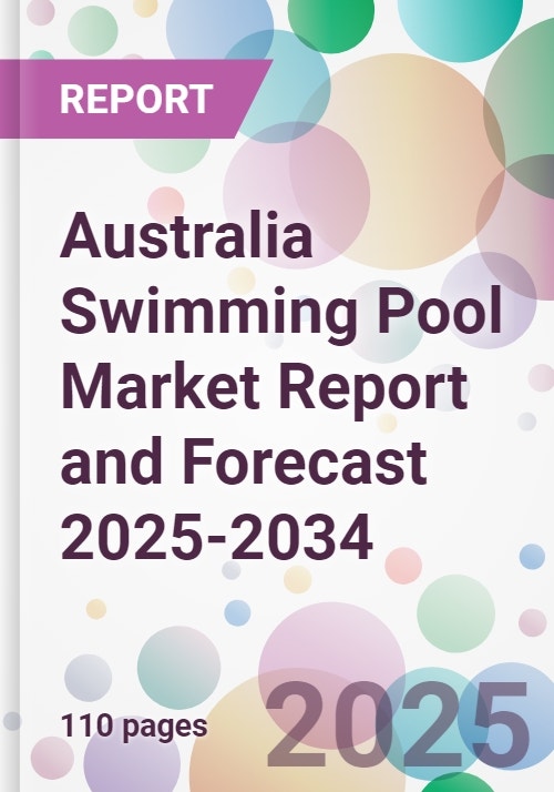 Australia Swimming Pool Market Report and Forecast 2025-2034