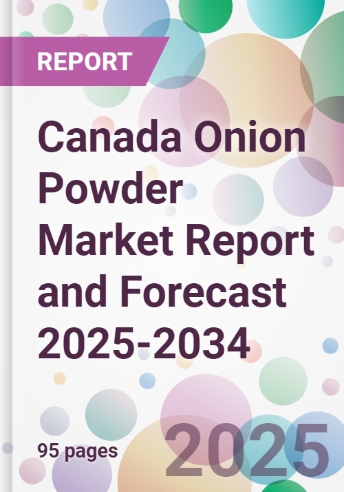 Canada Onion Powder Market Report and Forecast 2025-2034