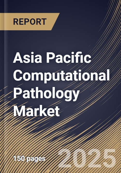 Asia Pacific Computational Pathology Market Size, Share & Trends ...