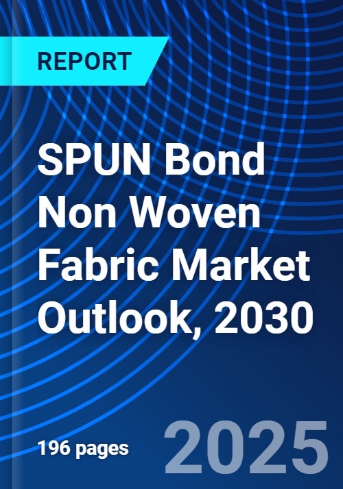 SPUN Bond Non Woven Fabric Market Outlook, 2030