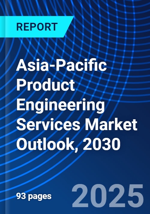 Asia-Pacific Product Engineering Services Market Outlook, 2030