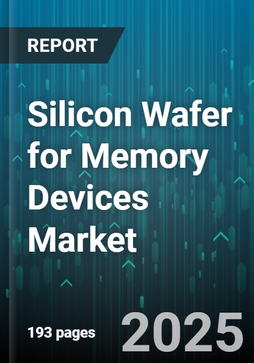 Silicon Wafer for Memory Devices Market by Technology Type (Dram ...