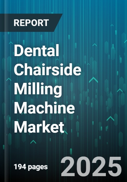 Dental Chairside Milling Machine Market - Global Forecast 2025-2032