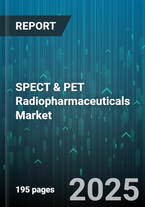 SPECT & PET Radiopharmaceuticals Market by Modality (PET, SPECT ...