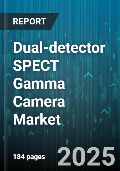 Dual-detector SPECT Gamma Camera Market by Application, End User ...