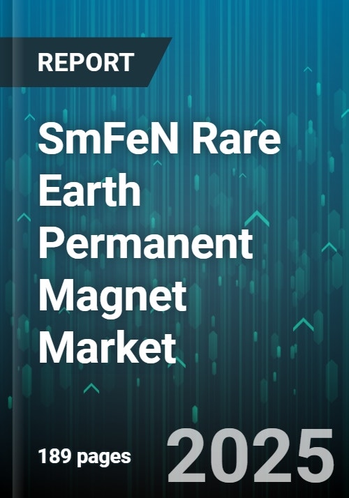 SmFeN Rare Earth Permanent Magnet Market - Global Forecast 2025-2030