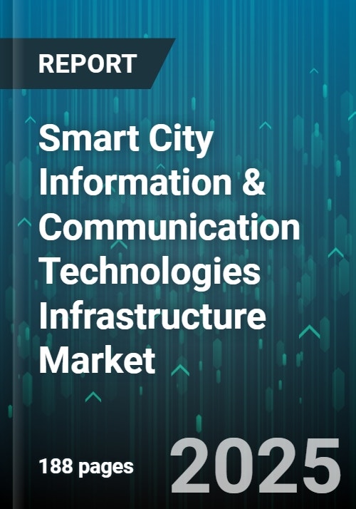 Smart City Information & Communication Technologies Infrastructure ...