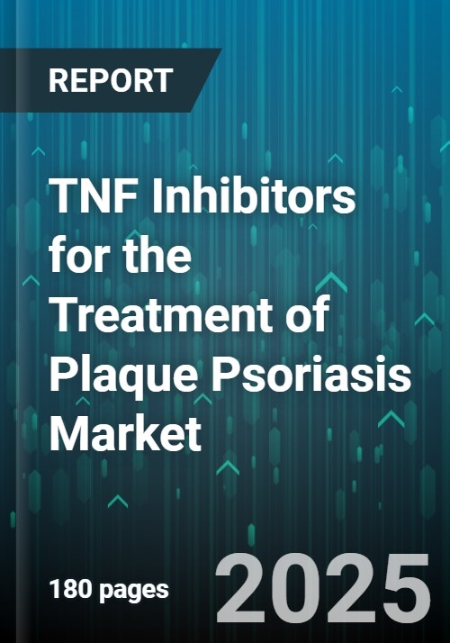 TNF Inhibitors for the Treatment of Plaque Psoriasis Market - Global ...