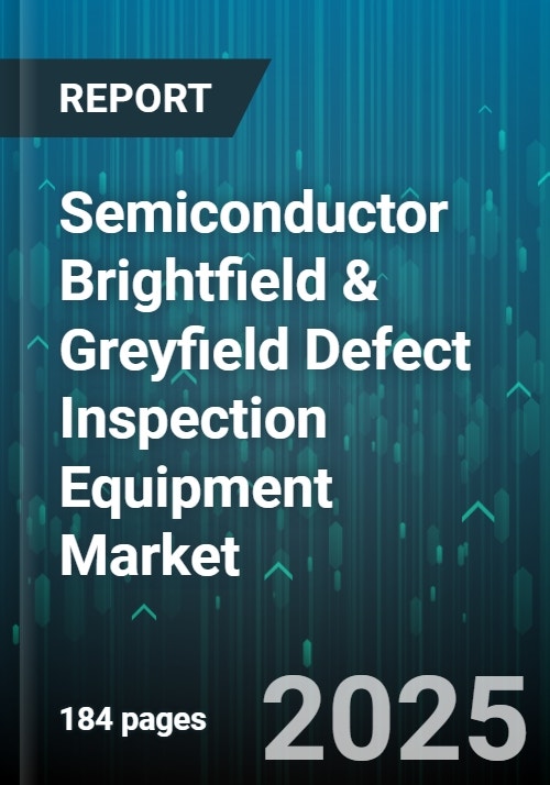 Semiconductor Brightfield & Greyfield Defect Inspection Equipment ...