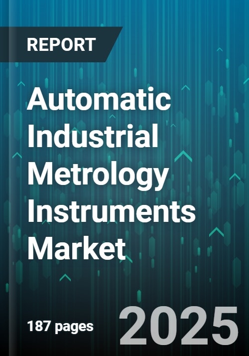 Automatic Industrial Metrology Instruments Market by Product Type, Technology, End-User Industry ...