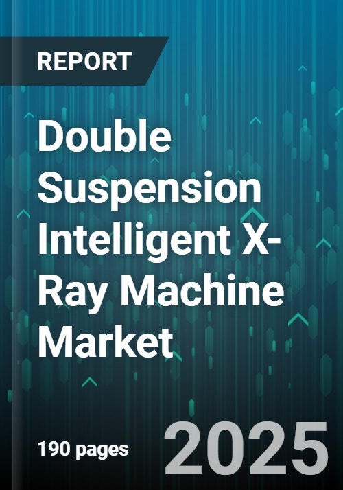 Double Suspension Intelligent X-Ray Machine Market - Global Forecast ...