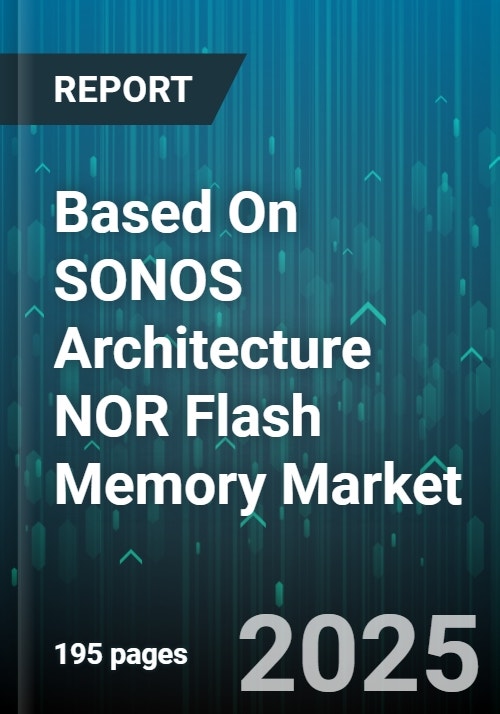 Based On SONOS Architecture NOR Flash Memory Market - Cumulative Impact ...