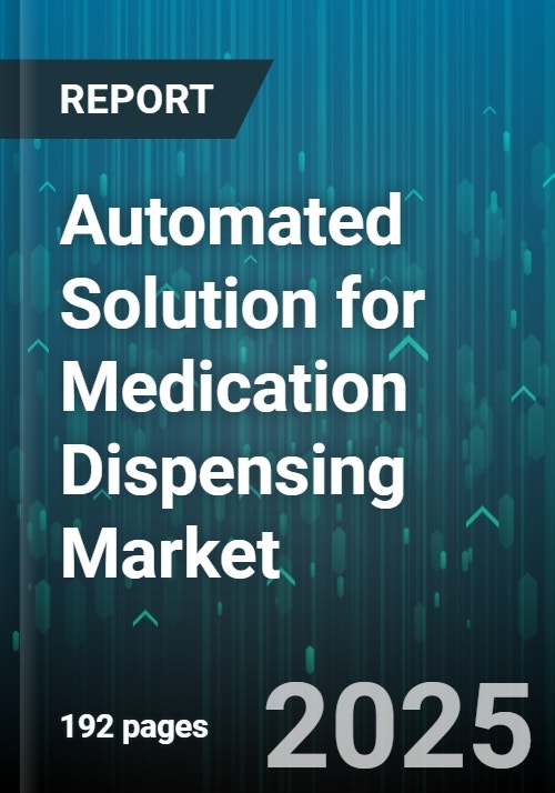 Automated Solution for Medication Dispensing Market by Product Type ...