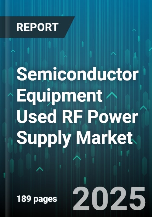 Semiconductor Equipment Used RF Power Supply Market by Product (Solid ...