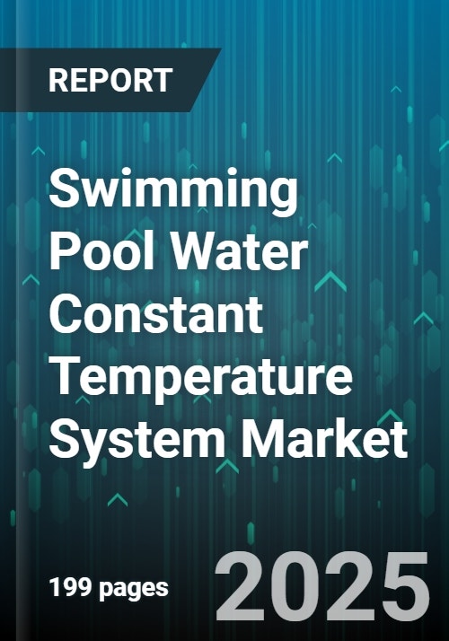 Swimming Pool Water Constant Temperature System Market - Global ...