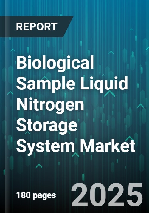 Biological Sample Liquid Nitrogen Storage System Market - Global ...