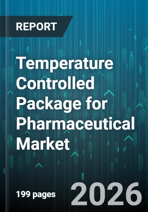 Temperature Controlled Package for Pharmaceutical Market - Global ...