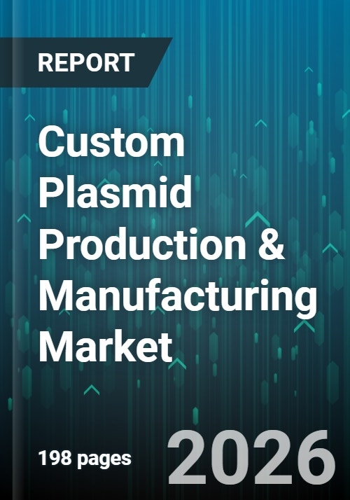 Custom Plasmid Production & Manufacturing Market by Service Type ...