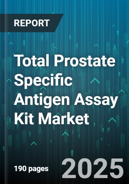 Total Prostate Specific Antigen Assay Kit Market by Technology, End Use ...