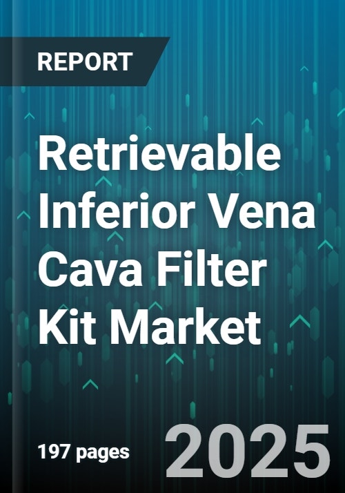 Retrievable Inferior Vena Cava Filter Kit Market - Cumulative Impact of ...