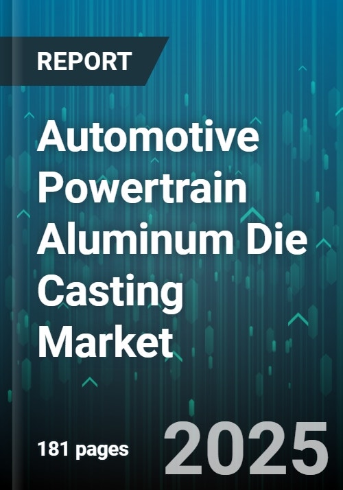 Automotive Powertrain Aluminum Die Casting Market - Cumulative Impact ...