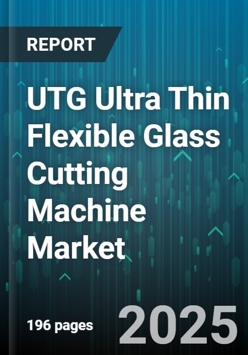 UTG Ultra Thin Flexible Glass Cutting Machine Market - Cumulative ...