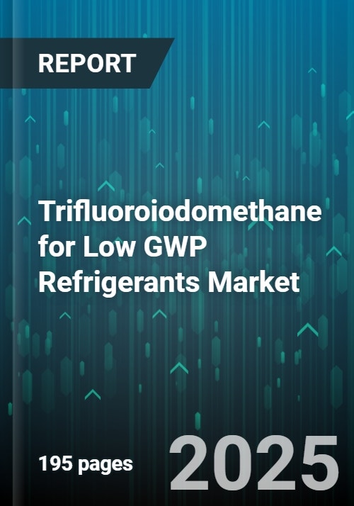 Trifluoroiodomethane for Low GWP Refrigerants Market - Cumulative ...