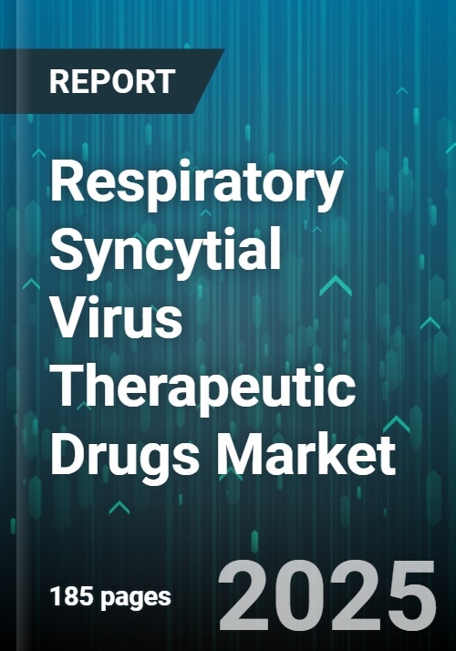 Respiratory Syncytial Virus Therapeutic Drugs Market - Global Forecast ...