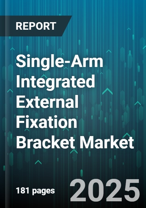 Single-Arm Integrated External Fixation Bracket Market - Cumulative ...