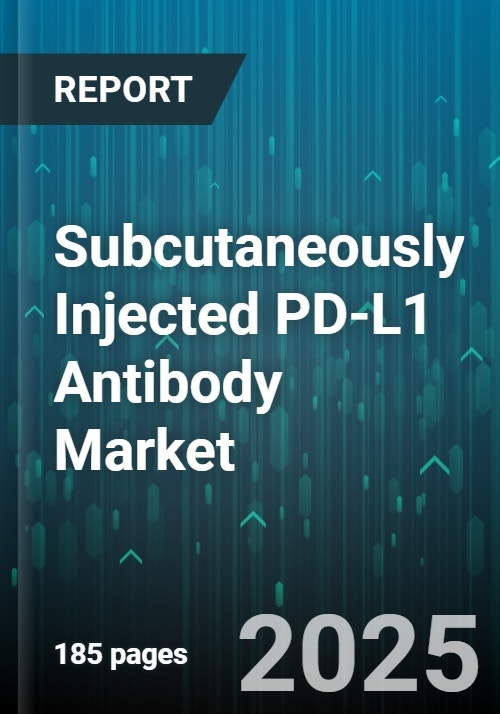 Subcutaneously Injected PD-L1 Antibody Market by Indication, End User ...