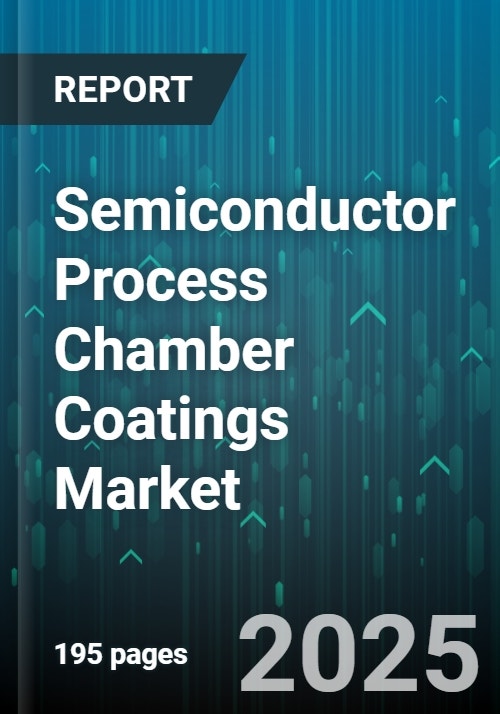 Semiconductor Process Chamber Coatings Market by Coating Material ...