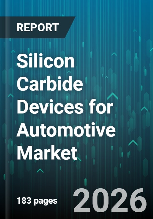 Silicon Carbide Devices for Automotive Market - Global Forecast to 2030