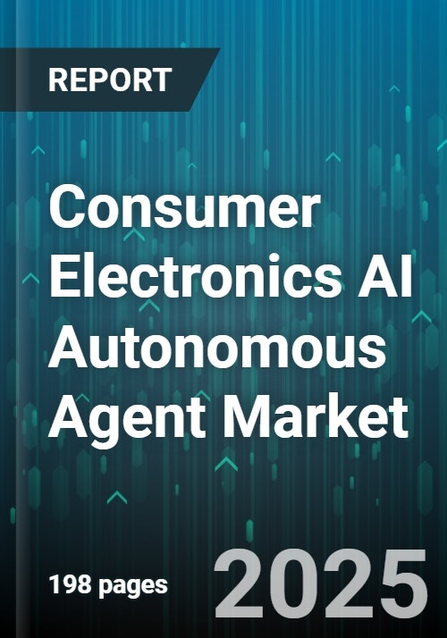Consumer Electronics AI Autonomous Agent Market by Application, End ...
