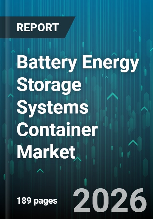 Battery Energy Storage Systems Container Market - Global Forecast 2026-2032
